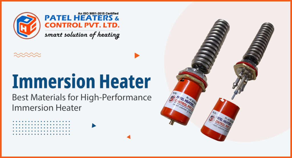 Best Materials for High-Performance Immersion Heater
